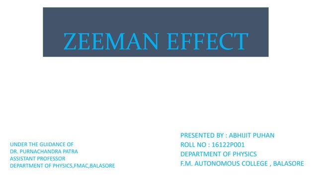 ZEEMAN EFFECT by Abhijit Puhan M.Sc.pptx | Physics | Science