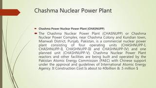 Chashma Neuclear Power Plant CHASHNUPP and its Economical Effect | PPT
