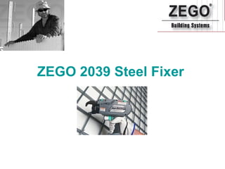 Zego 2039 steel fixer | PPT
