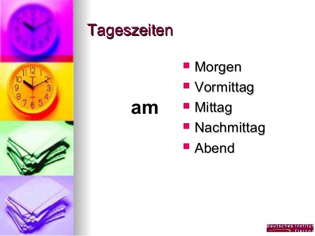 Zeitangaben 1 - Uhrzeit, Wochentage etc. mit Präpositionen