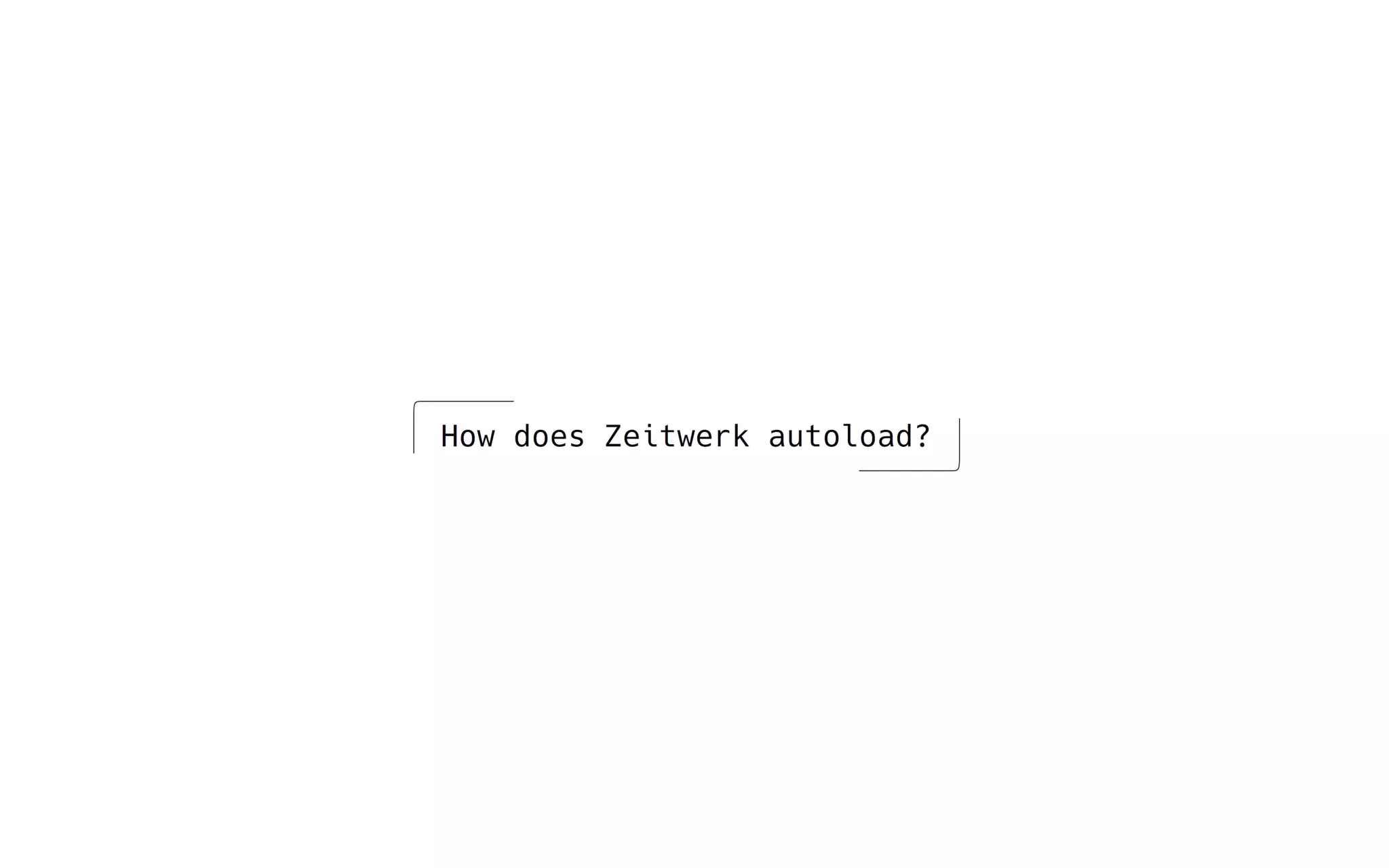 Zeitwerk: a new code loader | PDF