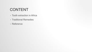 TRADITIONAL DENTAL PRACTICES IN AFRICA | PPTX