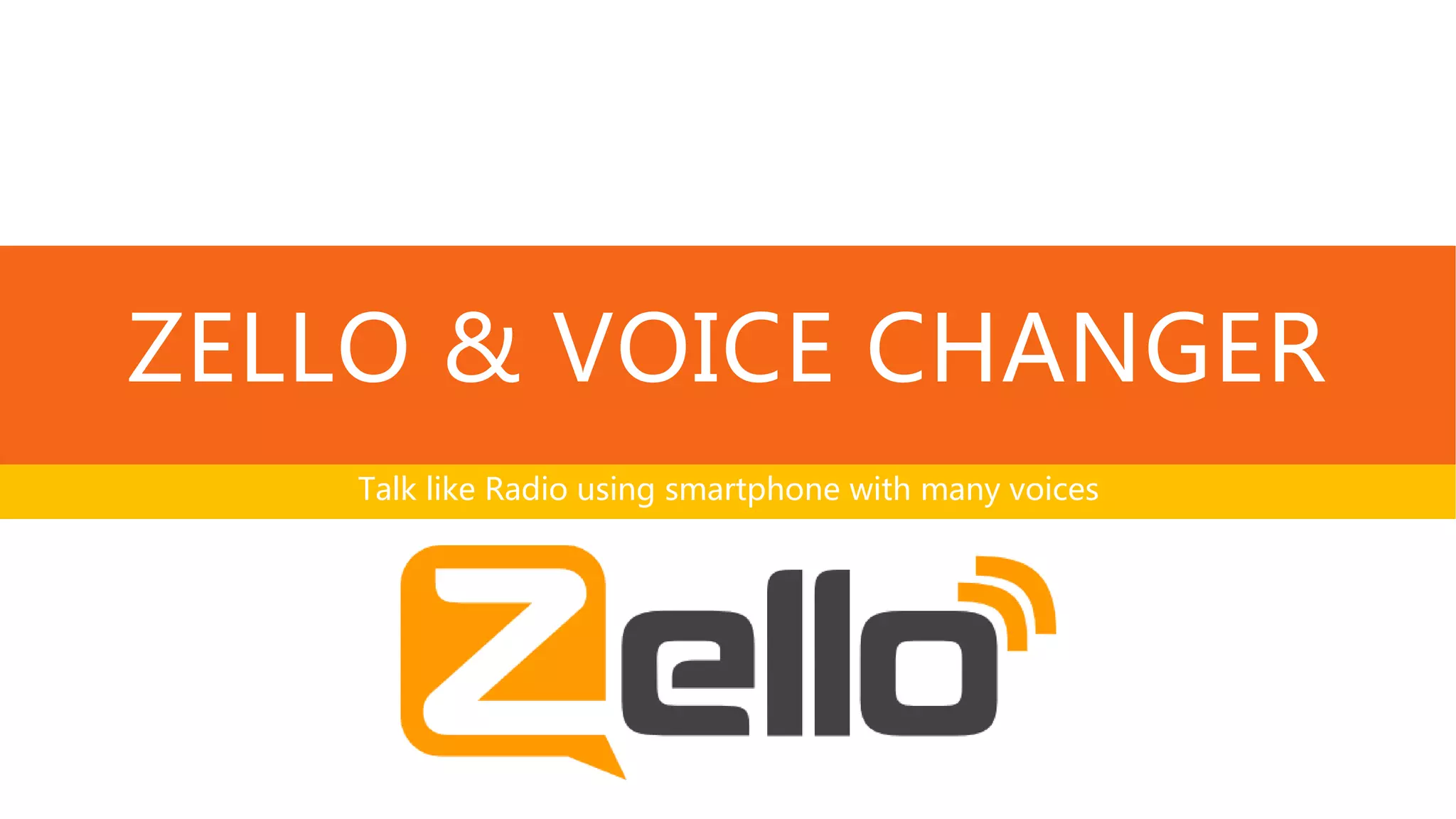 Zello & Voice Changer - Two Way Radio Using Smartphone with Different ...