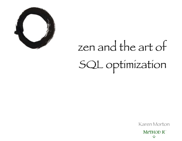 zen and the art of SQL optimization | PPT