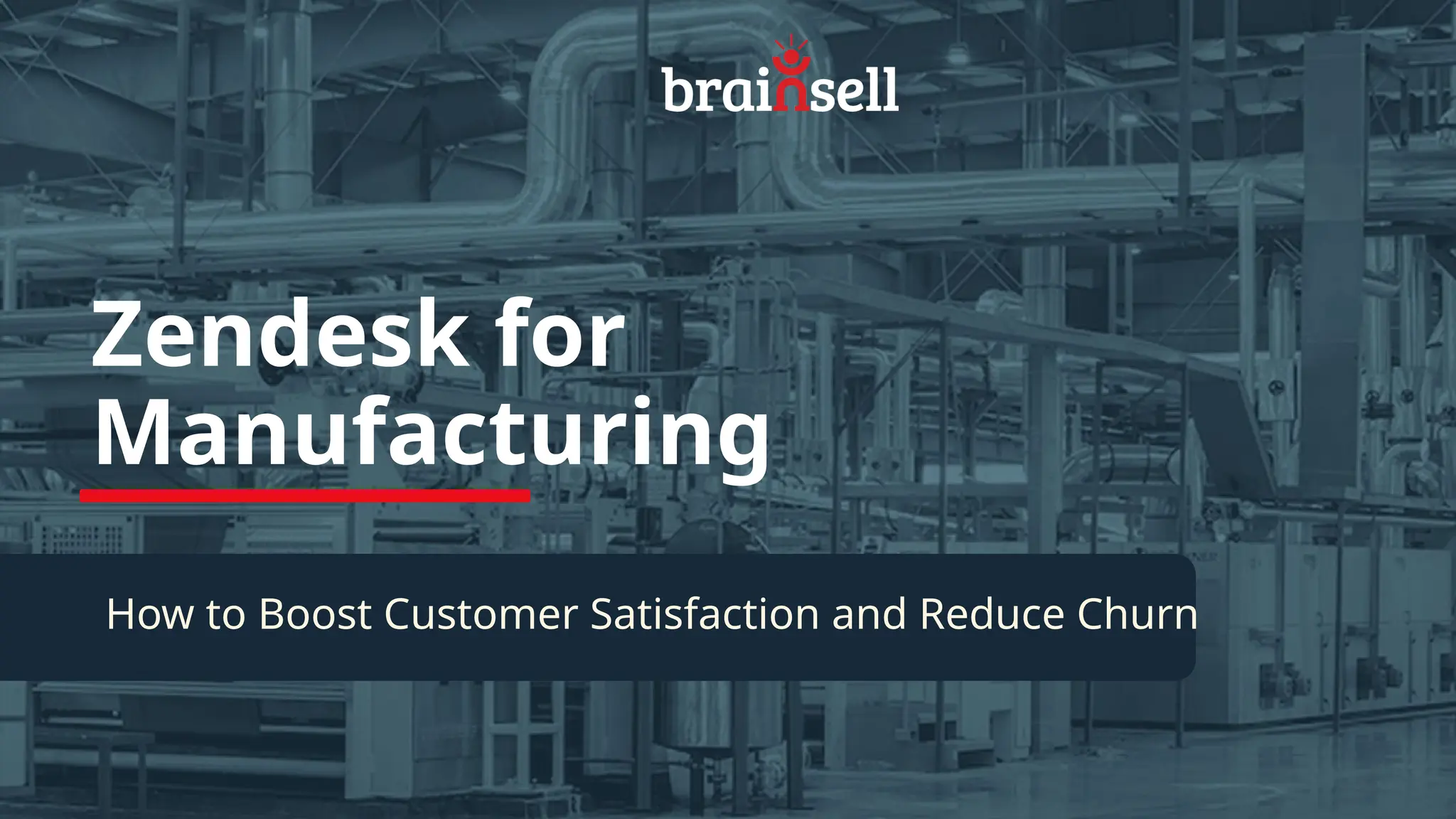 Zendesk for Manufacturing: How to Boost Customer Satisfaction and Reduce Churn | PPT