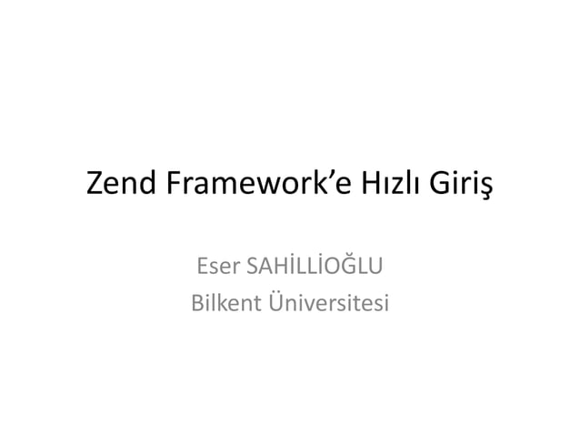 Zend Framework'e Hizli Giris | PPT
