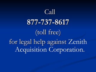 Stop Zenith Acquisition Corporation! Call 877-737-8617 for Legal Help ...