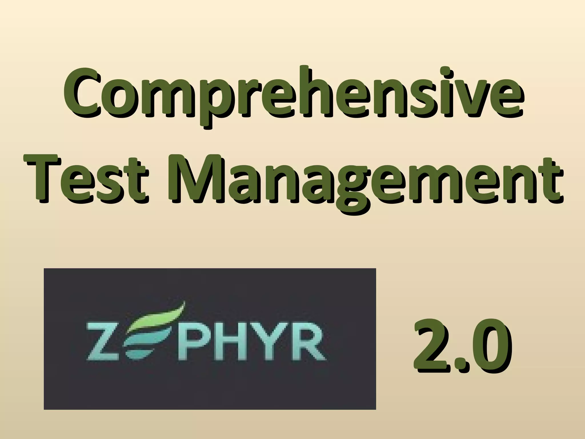 Zephyr 2.0: Comprehensive Test Management | PPT