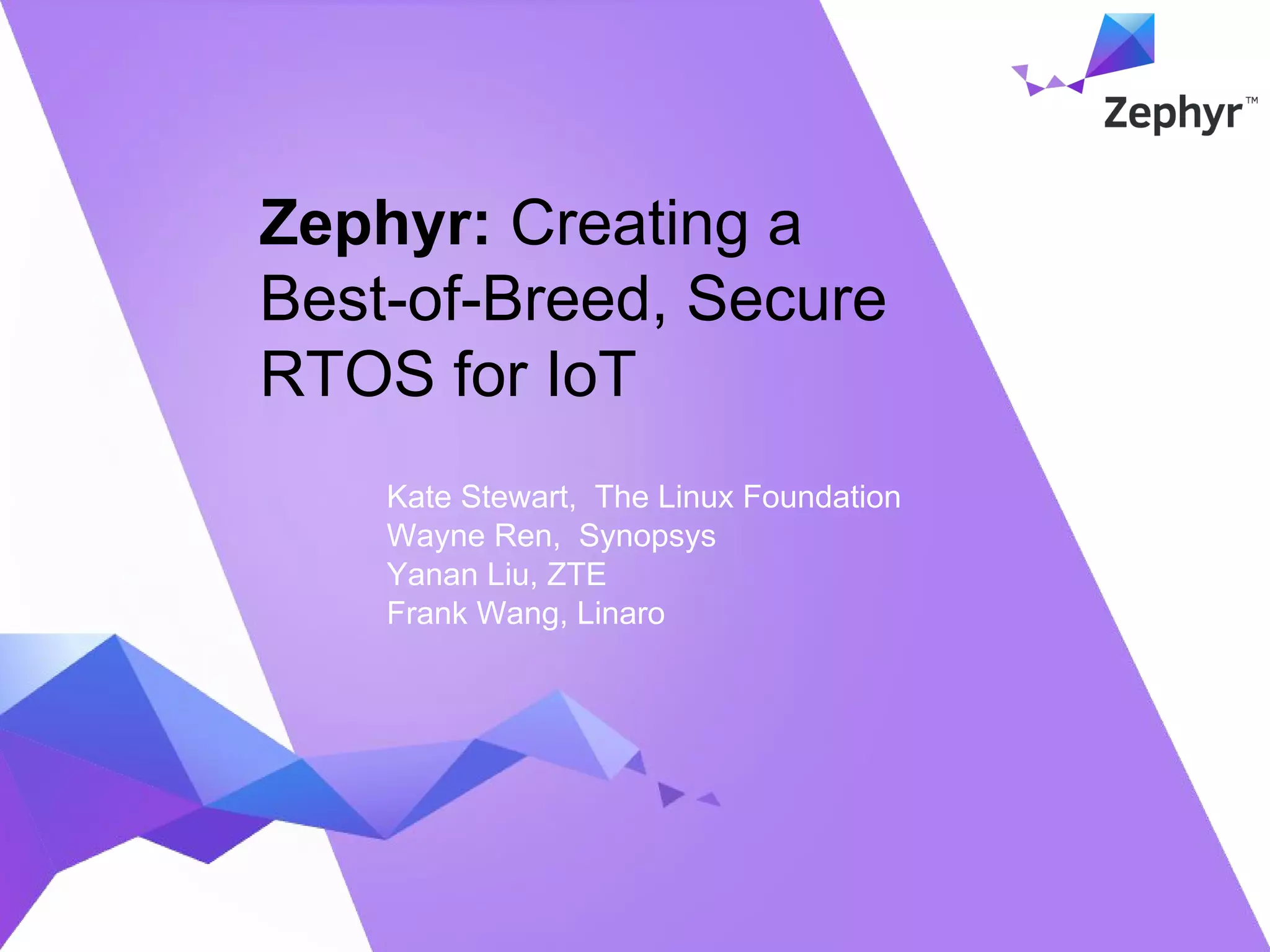 Zephyr Creating A Best Of Breed Secure Rtos For Iot Pdf Operating