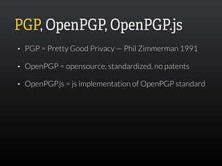 Zero Knowledge - End-to-end encryption in the browser with OpenPGP.js