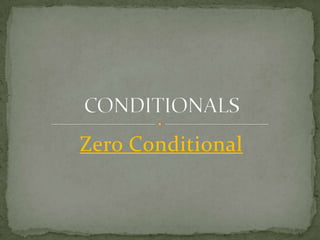 Conditionals, zero conditional | PPTX