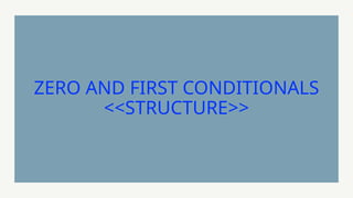 ZERO AND FIRST CONDITIONALS EXPLANATION 1 | PPTX