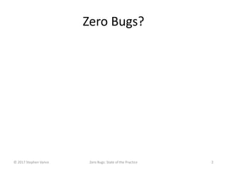 Zero Bugs: State of the Practice | PDF