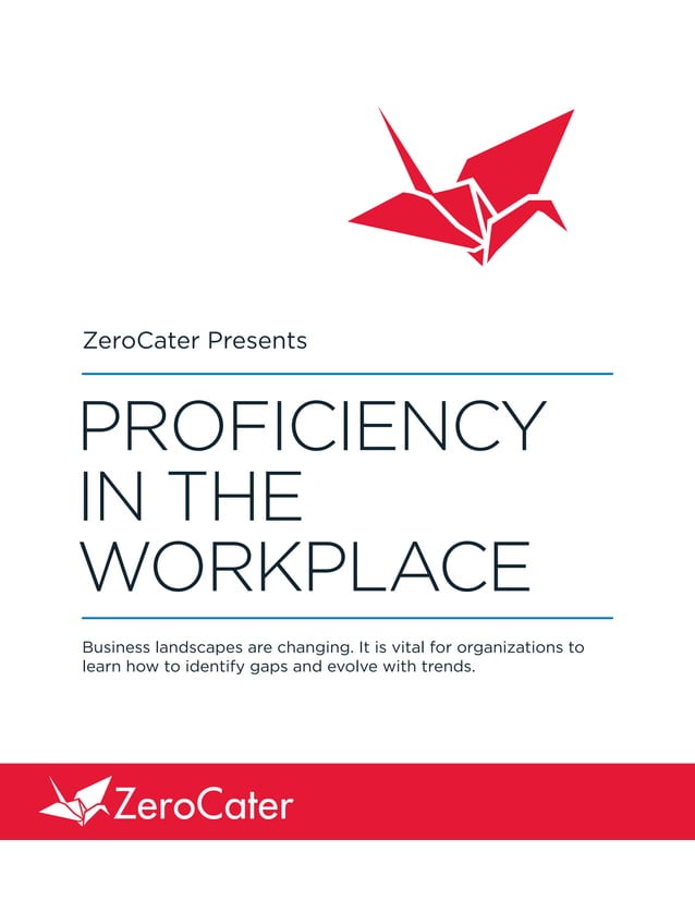 ZeroCater Presents: Proficiency in the Workplace | PDF