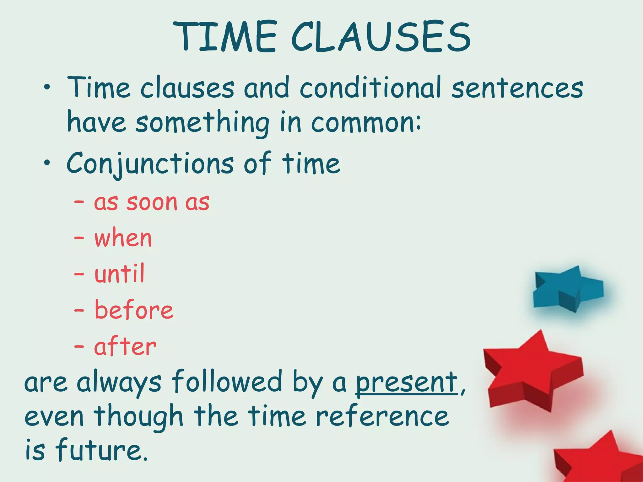 Zero conditionals, first conditionals and time clauses | PPT