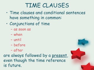 Zero conditionals, first conditionals and time clauses | PPT