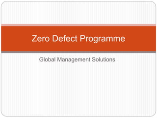 Zero defect programme | PPTX