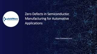 Zero Defects in Semiconductor Manufacturing for Automotive Applications ...