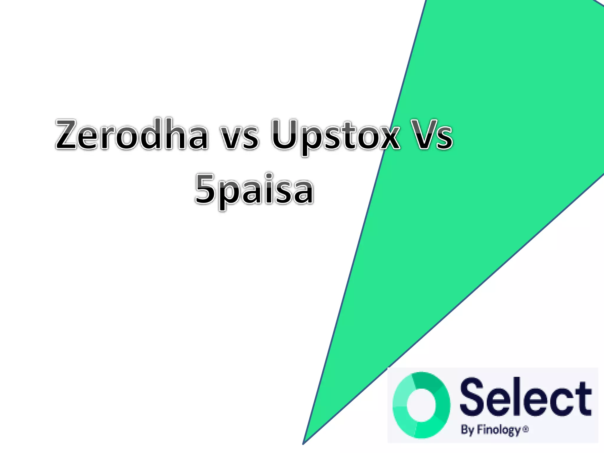 Zerodha vs upstox vs 5paisa | PPTX