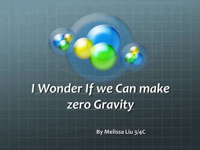 Zero gravity | PPTX | Physics | Science
