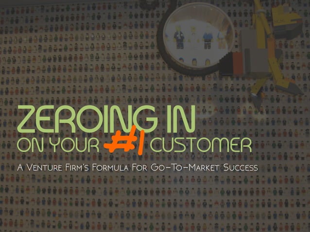 Zeroing in on your number one customer | PPT