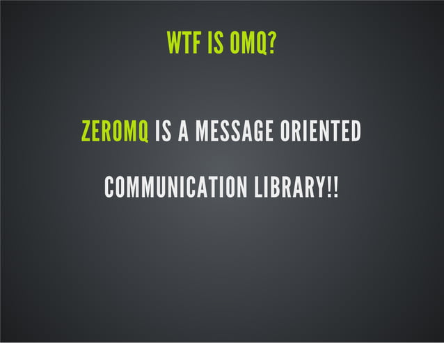 ZeroMQ - Sockets on steroids! | PPT