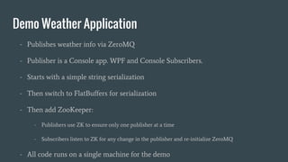 ZeroMq ZooKeeper and FlatBuffers | PPTX