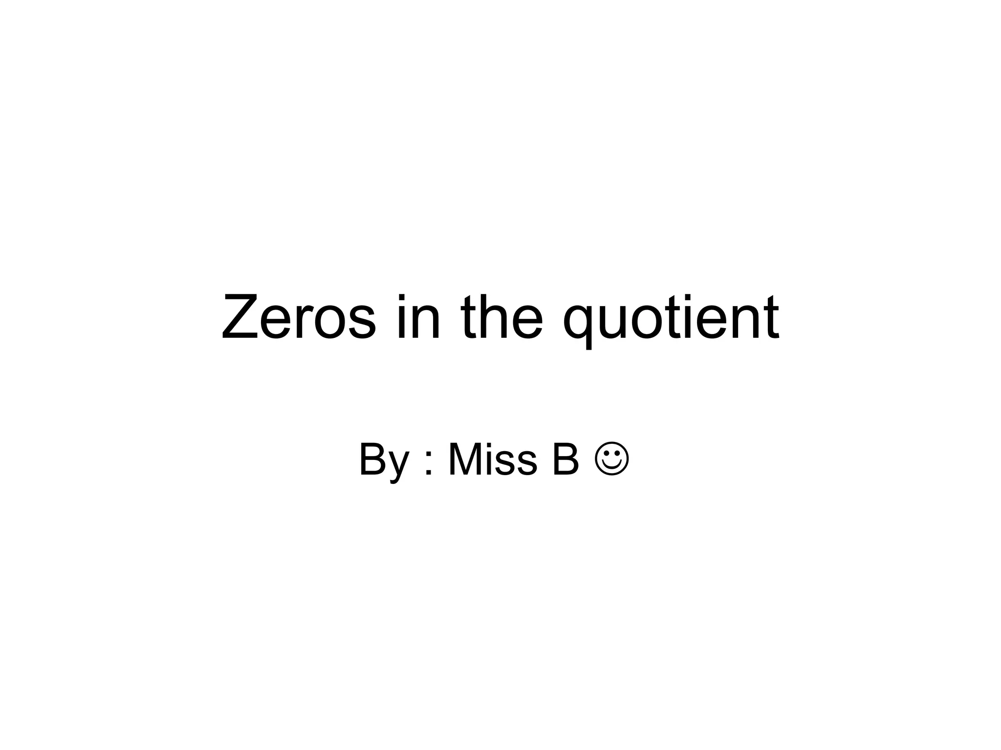 Zeros In The Quotient | PPT