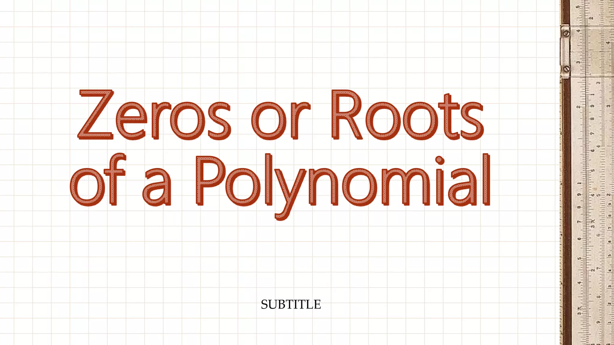 Zeros or roots of a polynomial if a greater than1 | PPT