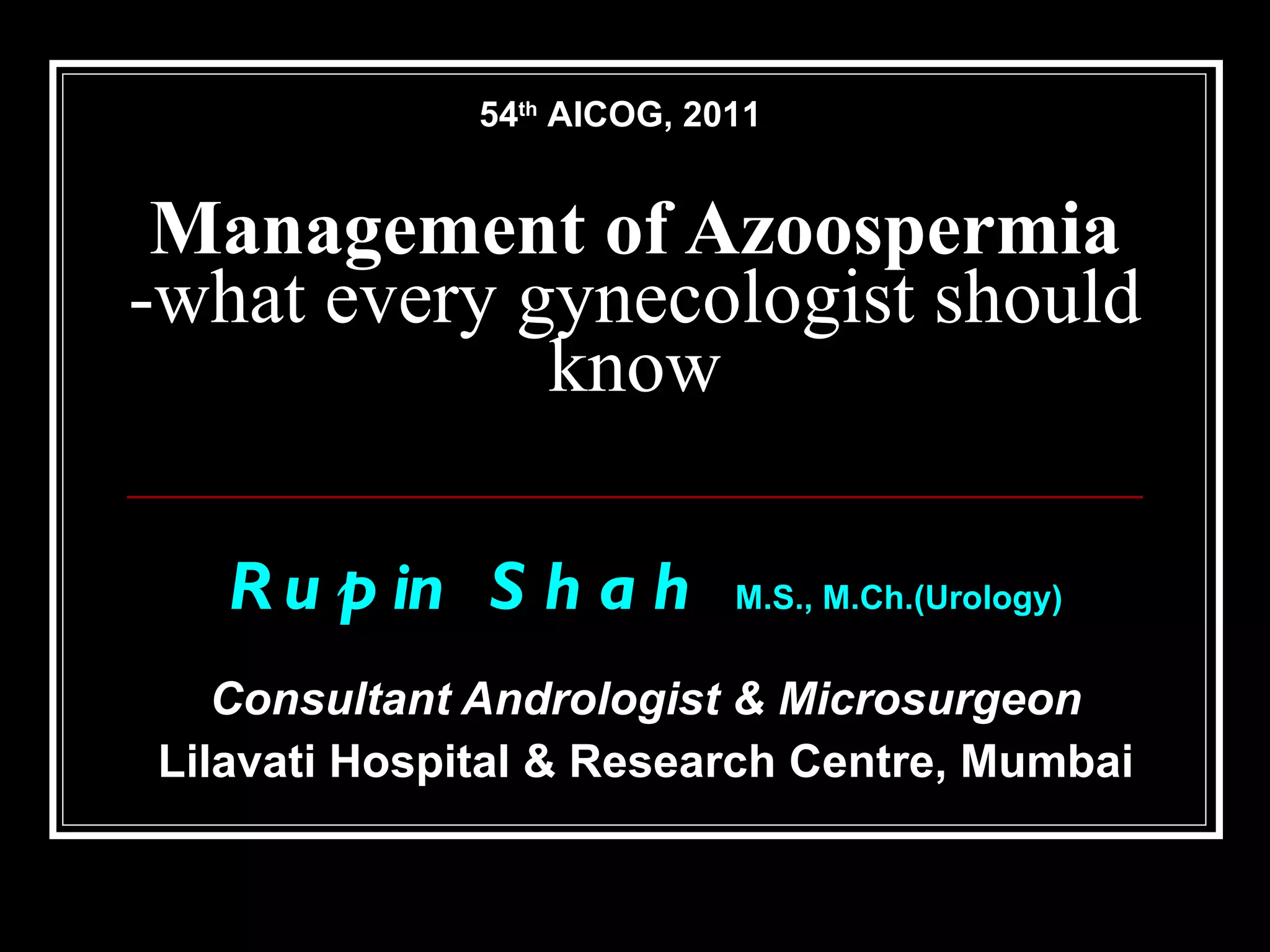 Zero sperm count what the gynecologist should know by dr rupin shah, md | PPT