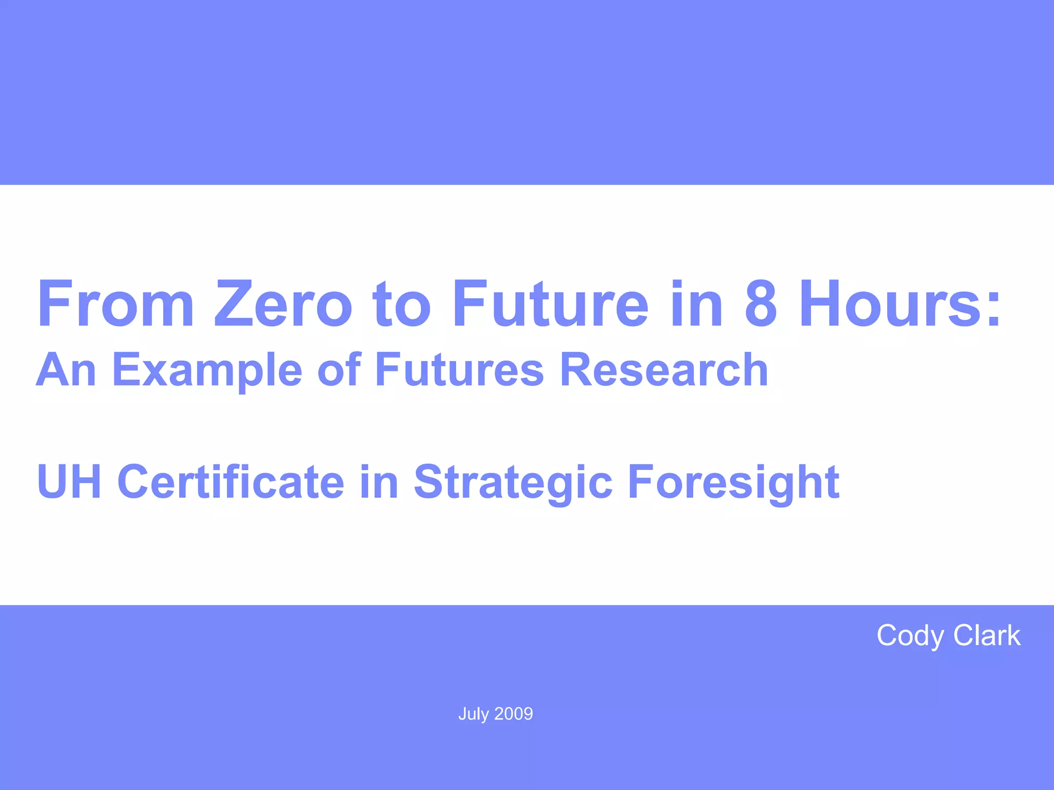 Zero to Future in 8 Hours: a foresight research example | PPT