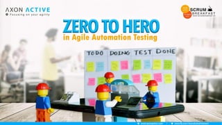 Zero to hero in agile automation testing | PPT