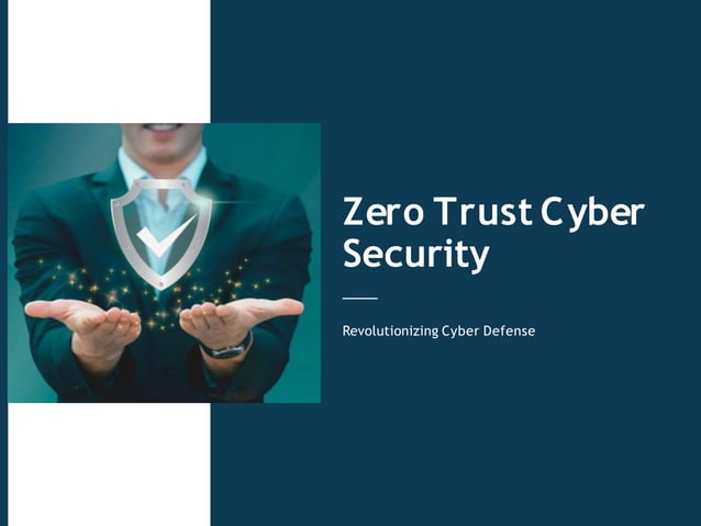 Zero Trust Cyber Security | Zero Trust Security Solutions | PPTX
