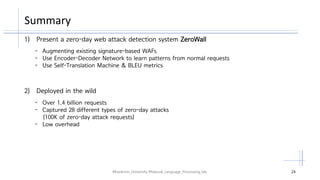 Zero wall detecting zero-day web attacks through encoder-decoder recurrent neural networks | PPT
