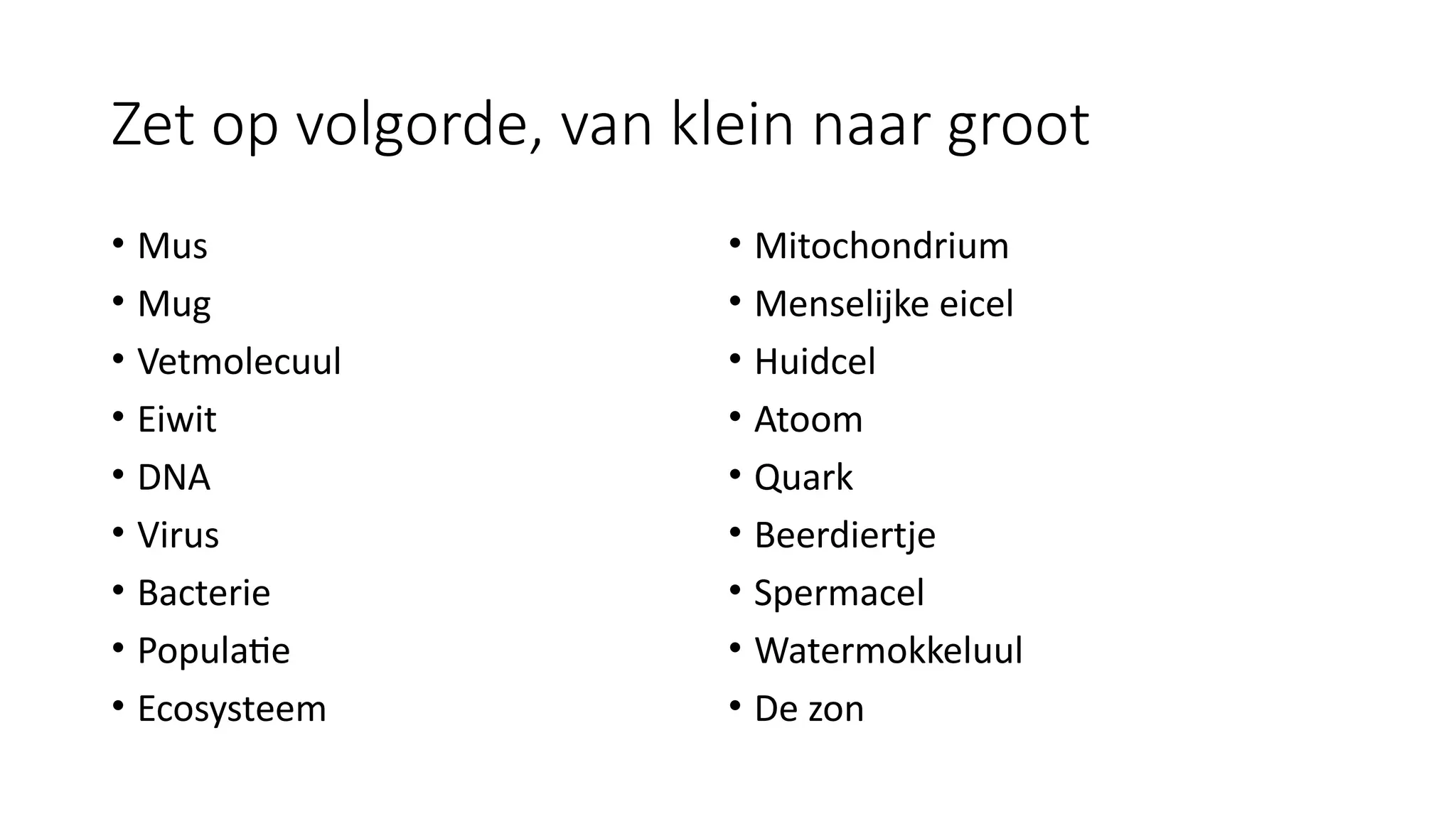 Zet op volgorde van klein naar groot .pptx