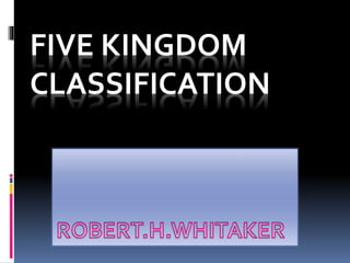 Five kingdom classification | PPTX