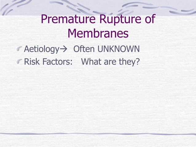 Premature_Rupture_of_Membranes..ppt