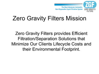 Zero Gravity Filters Corporate Presentation | PPTX