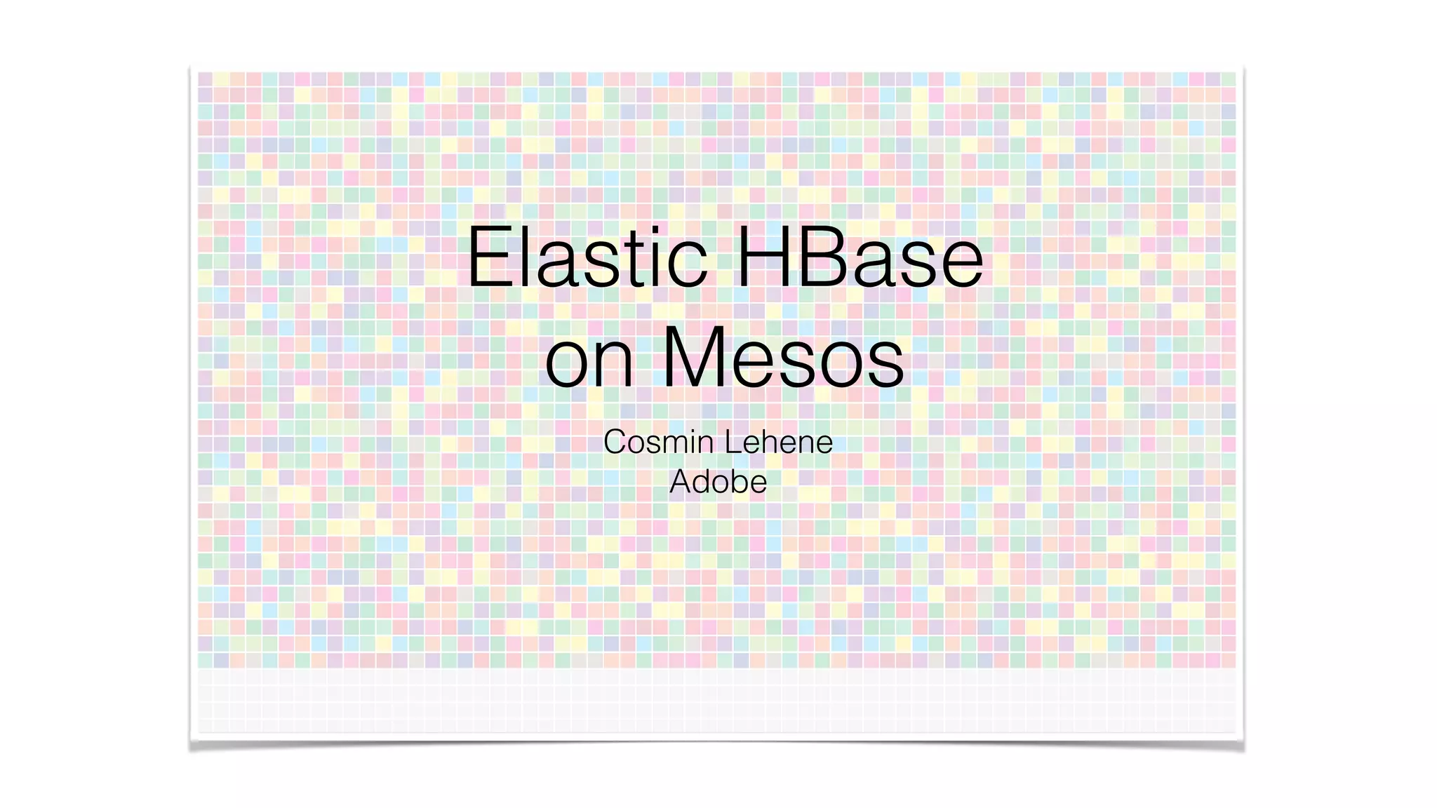 Elastic HBase on Mesos - HBaseCon 2015 | PPT