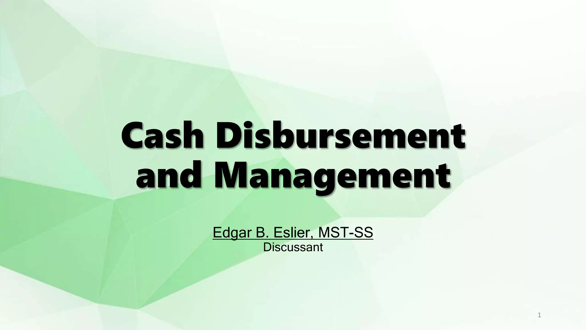 Cash Disbursement, Cash Management, Fundamental Principles Governing ...