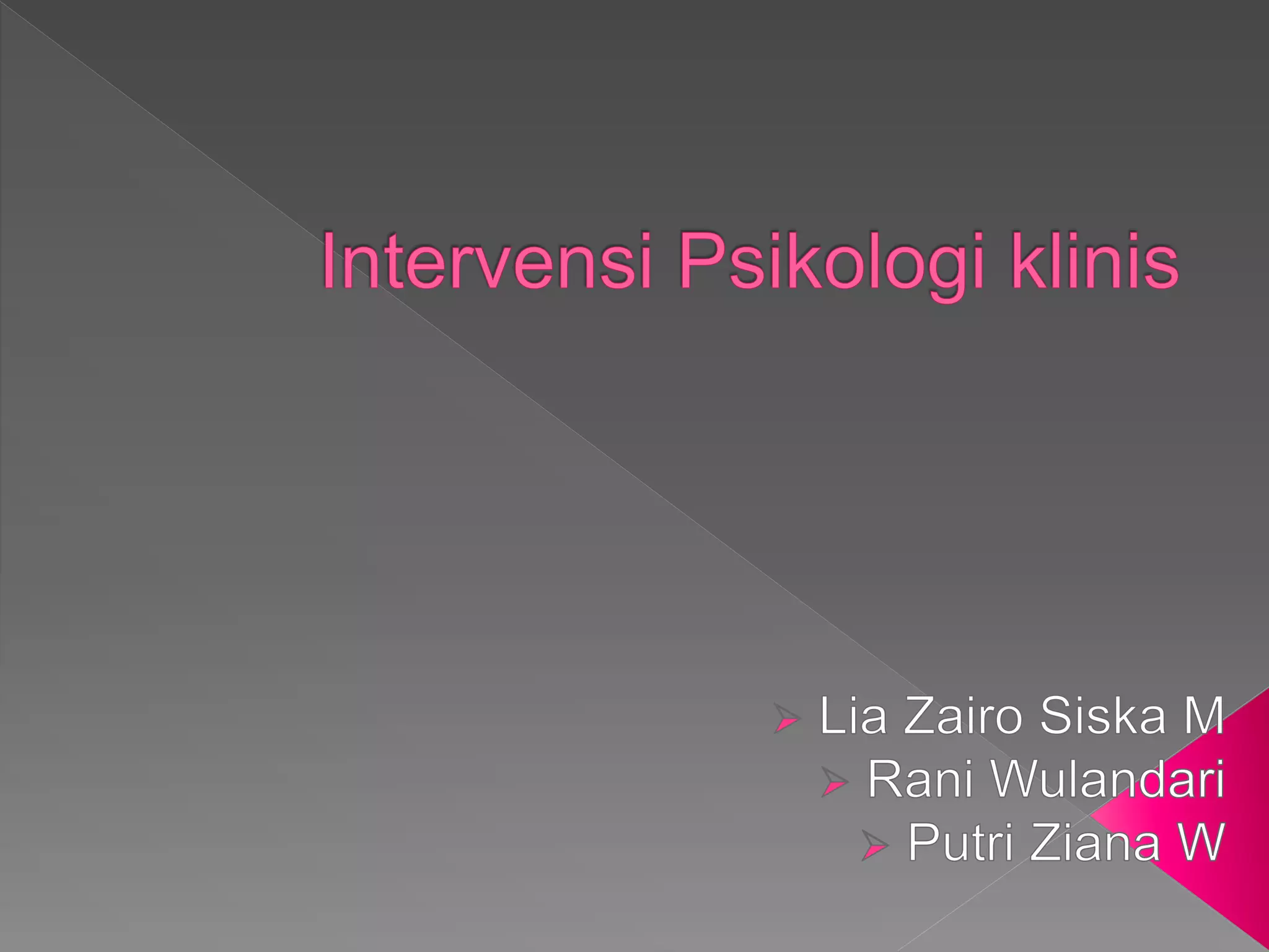 INTERVENSI PSIKOLOGI KLINIS | PPTX