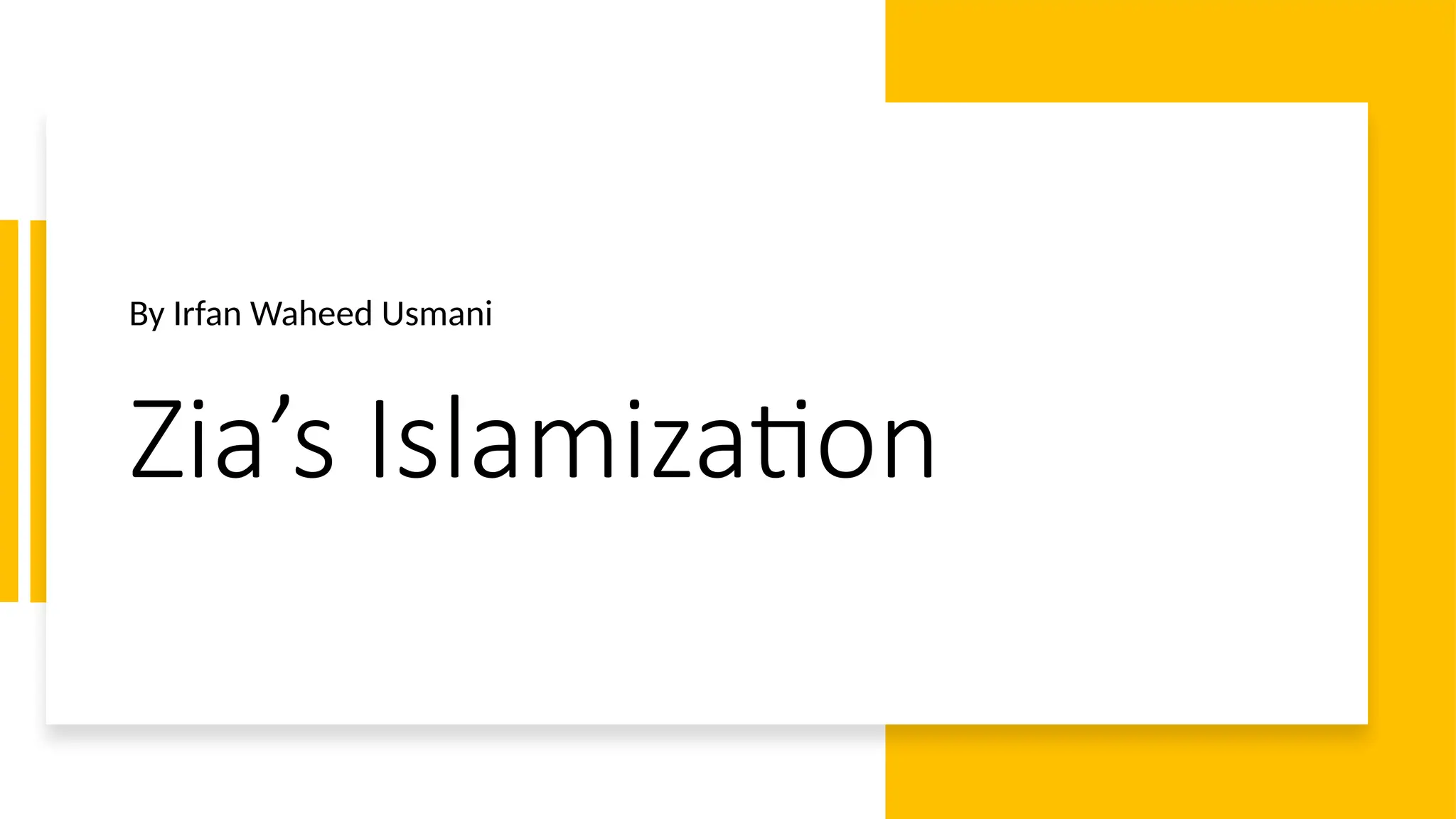 Zia’s Islamization process and analysis.pptx