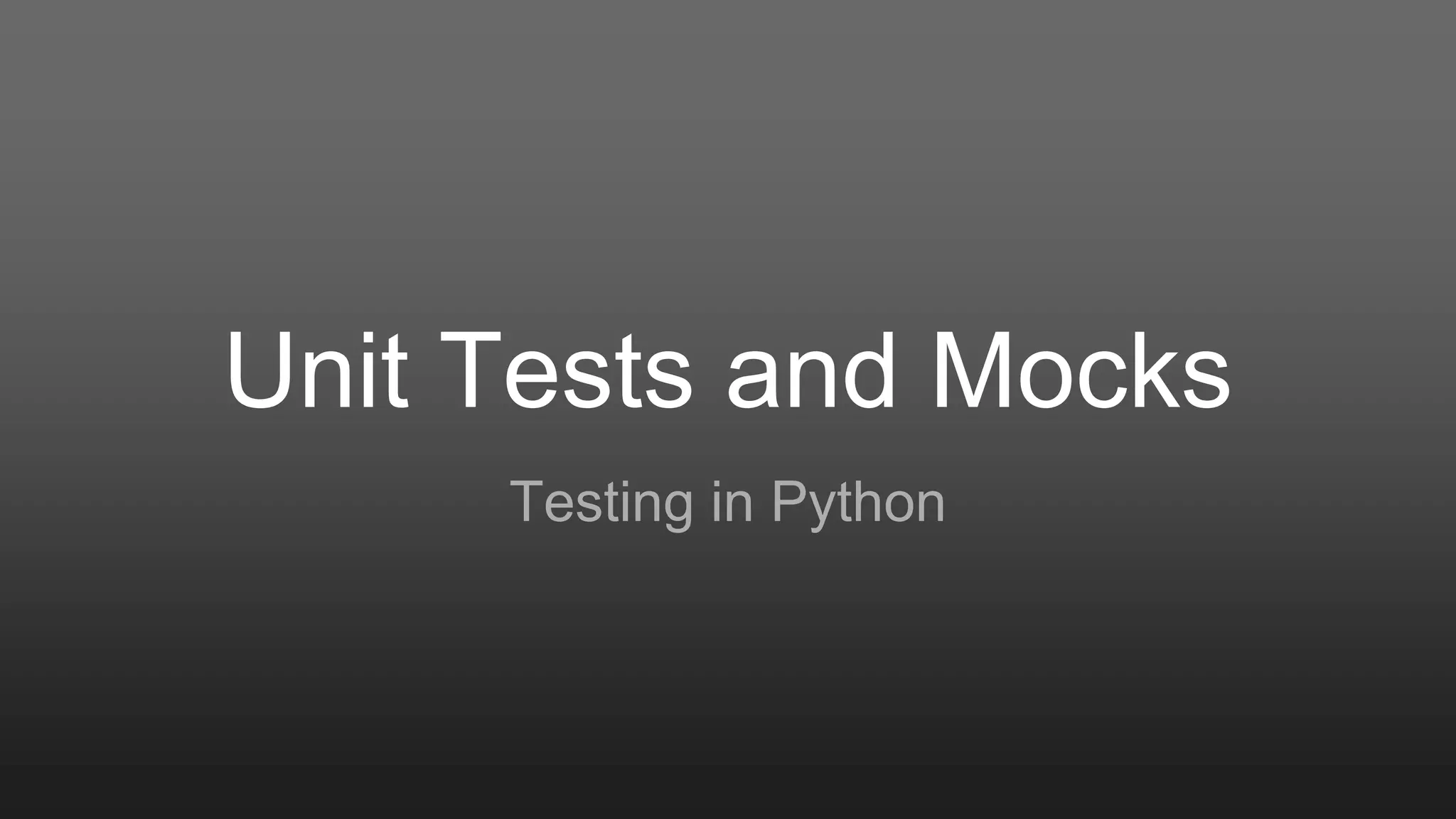 Unit Tests And Mocks Ppt