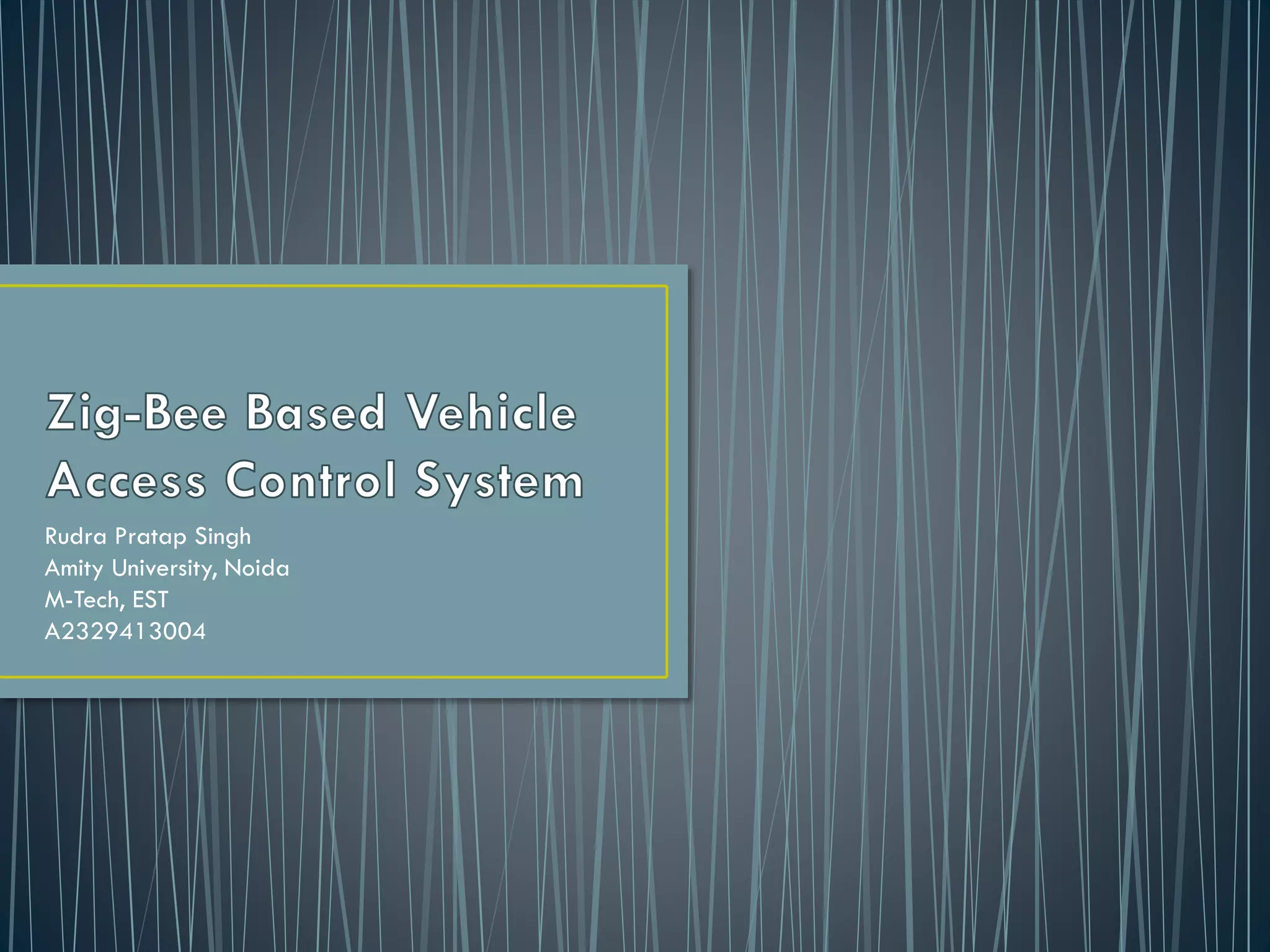 Zig bee based vehicle access control system | PPTX