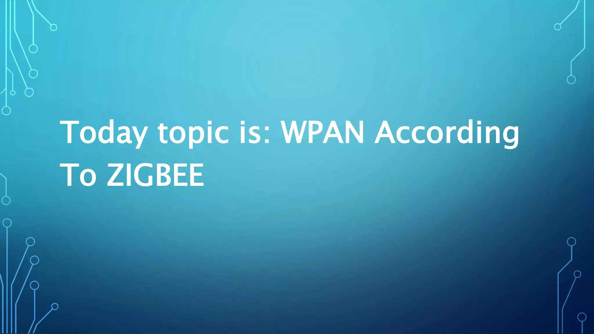WPAN According To ZIGBEE | PPTX