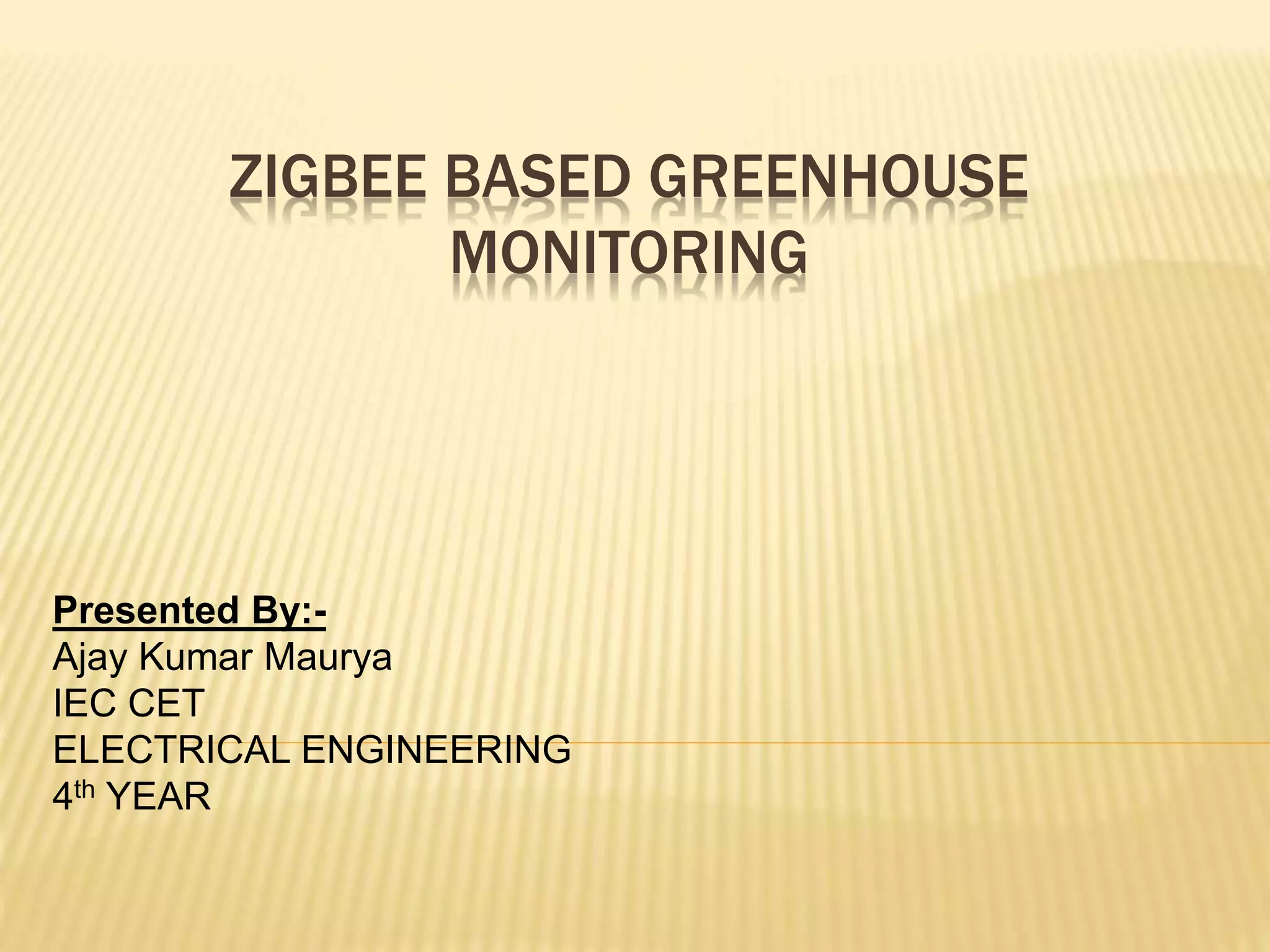 Zigbee based greenhouse monitoring | PPT
