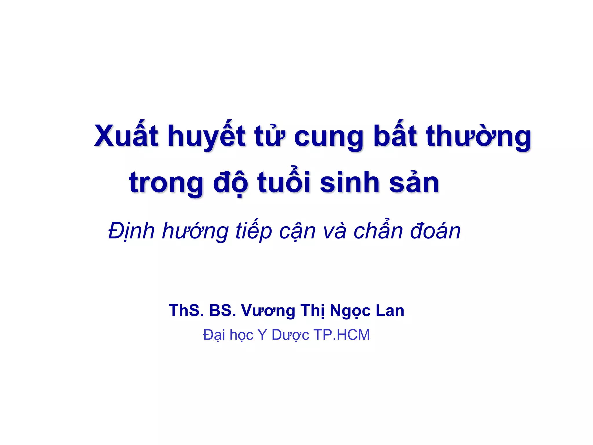 XUẤT HUYẾT TỬ CUNG BẤT THƯỜNG TRONG ĐỘ TUỔI SINH SẢN | PDF