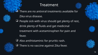 Zika virus: Basic information and it's management | PPTX
