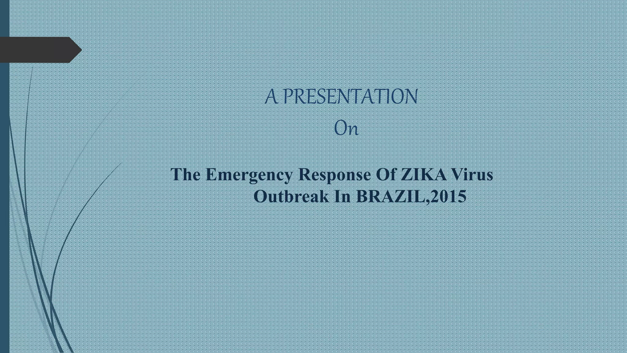 Zika virus presentation | PPTX