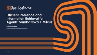 Efficient Inference and Information Retrieval for Agents: SambaNova + Milvus | PDF